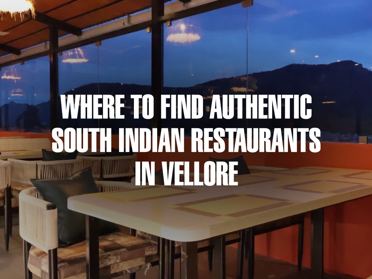Authentic South Indian Restaurants in Vellore
